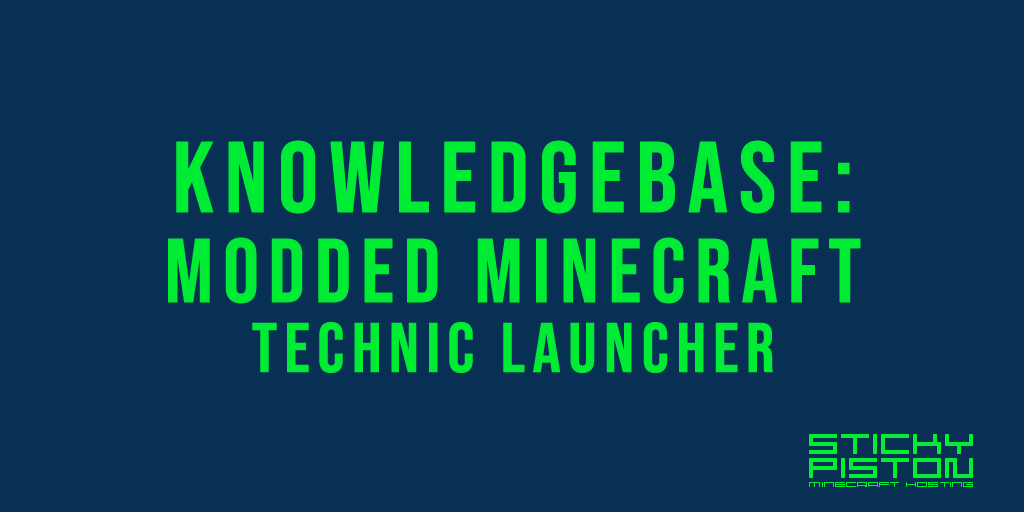 Modded Minecraft Servers - Managing the Technic Launcher | StickyPiston ...