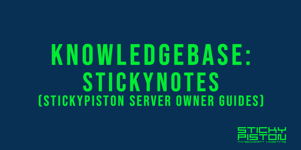Minecraft Server Management - Sticky Notes | StickyPiston Hosting